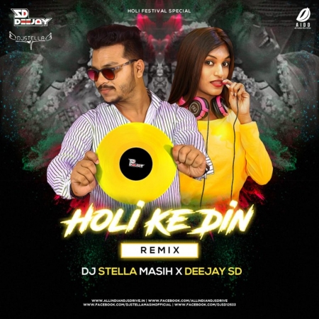 Holi Ke Din Remix - DJ SD X DJ Stella Mp3 Song - RemixFun.In