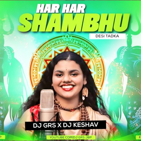 Har Har Sambhu (Desi Tadka Mix) DJ GRS JBP & VDJ Keshav Mp3 Song ...